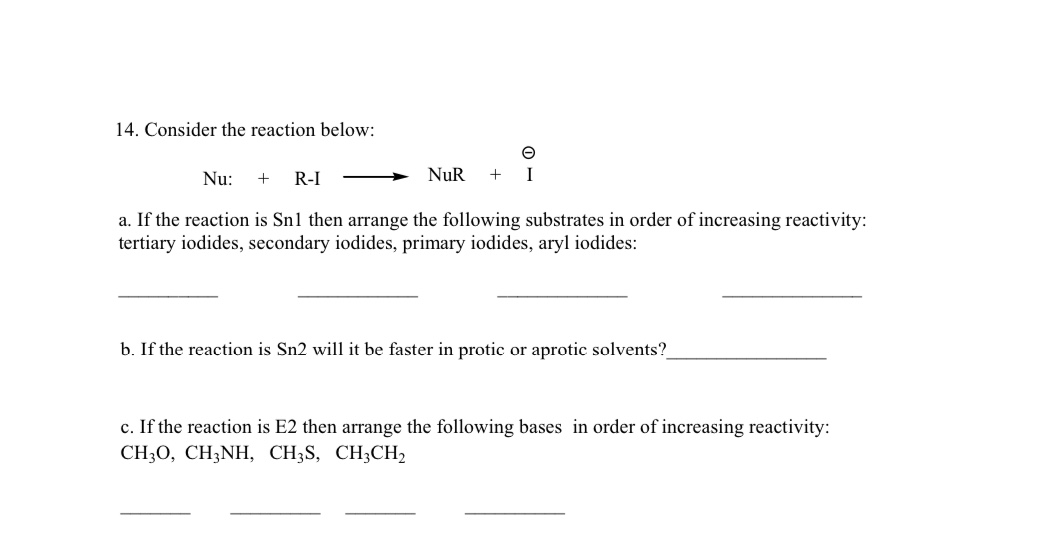 Solved 14. Consider the reaction below: Nu: + R-I NuR + I a. | Chegg.com