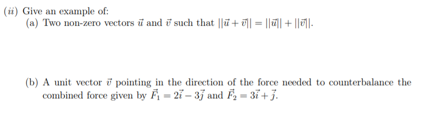 Solved (ii) Give an example of: (a) Two non-zero vectors ū | Chegg.com