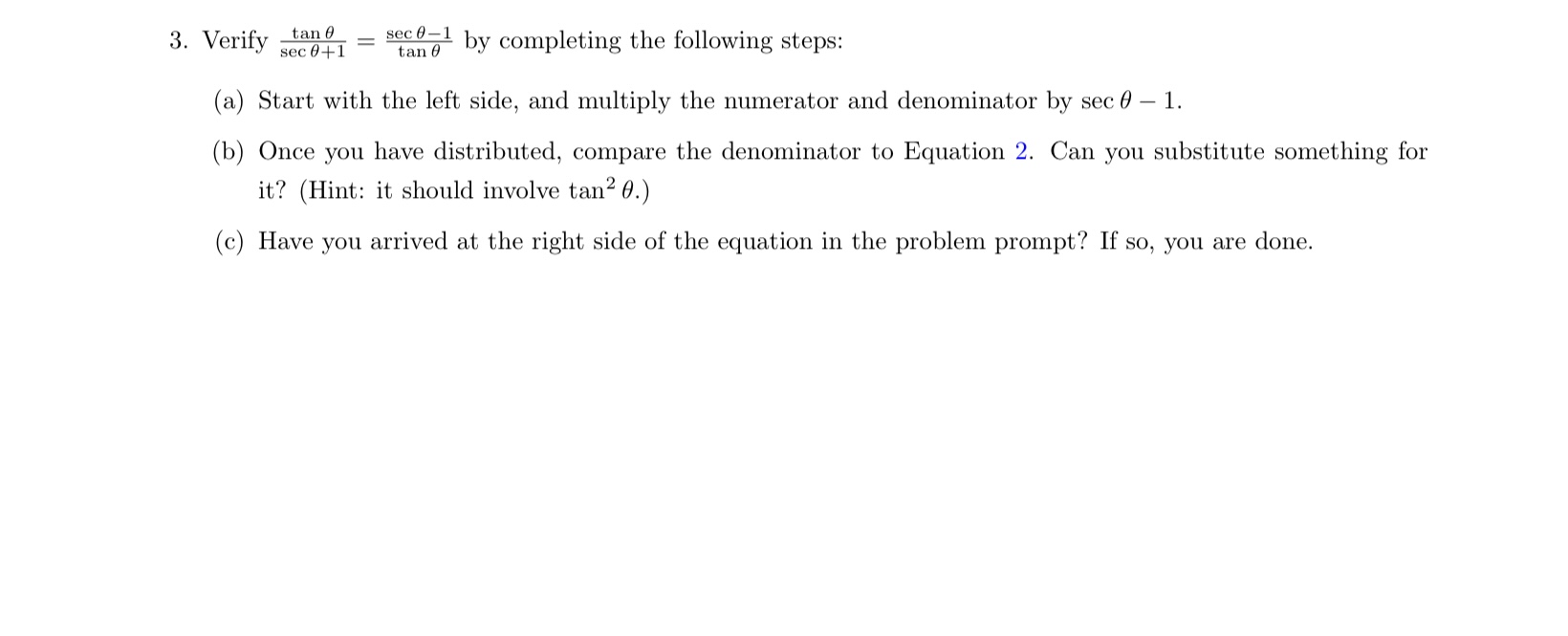 Solved Verify tanθsecθ+1=secθ-1tanθ by ﻿completing the | Chegg.com