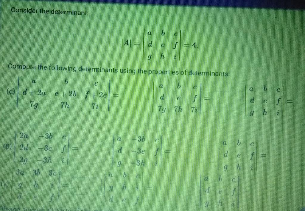 Solved Consider the determinant: A∣=∣adgbehcfz∣=4 Compute | Chegg.com