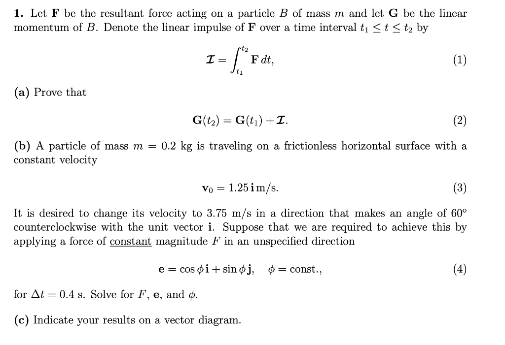Solved 1. Let F be the resultant force acting on a particle | Chegg.com