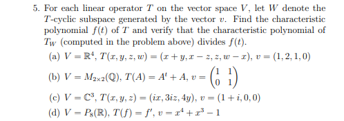 Solved 5. For each linear operator T on the vector space V, | Chegg.com