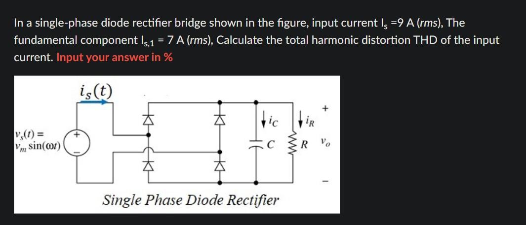 Solved In a single-phase diode rectifier bridge shown in the | Chegg.com