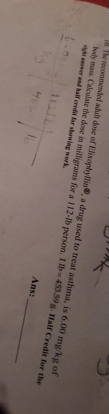 Solved 18. The recommended adult dose of Elixophyllin®, a | Chegg.com