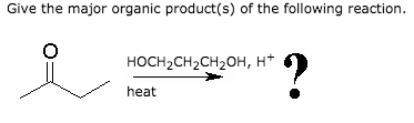 Solved Give the major organic product(s) of the following | Chegg.com