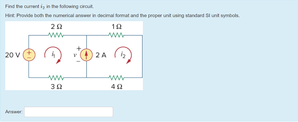 Solved Find the current i2 in the following circuit. Hint: | Chegg.com