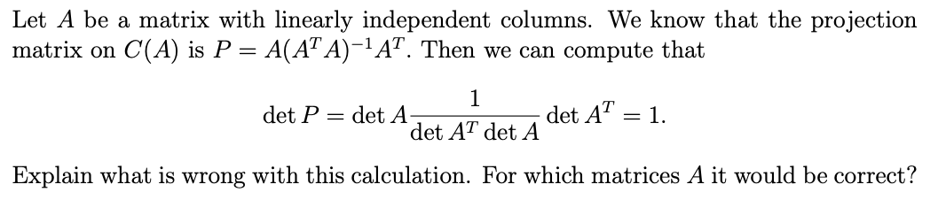 Solved Let A be a matrix with linearly independent columns. | Chegg.com