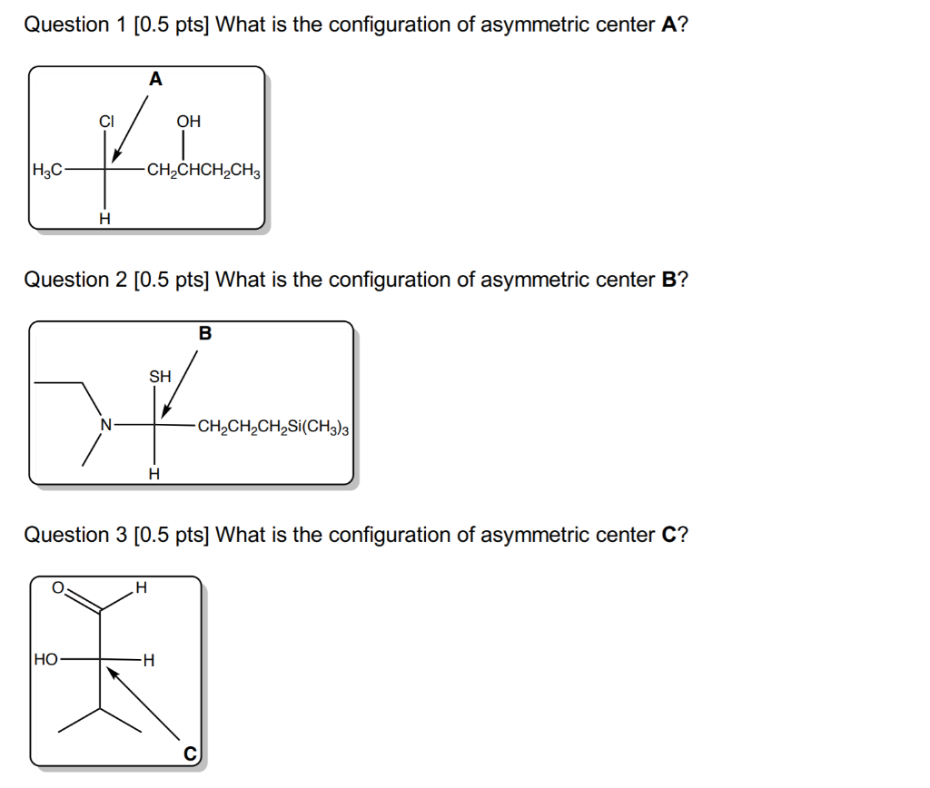 Solved What Is The Configuration Of Asymmetric Center A