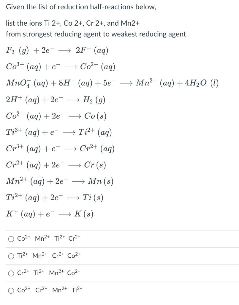 Solved Given the list of reduction half-reactions below, | Chegg.com