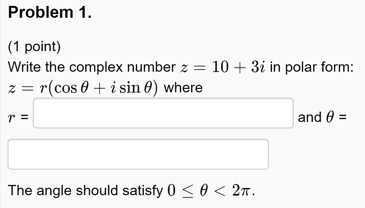 Solved Problem 1. (1 point) Write the complex number z = 10 | Chegg.com