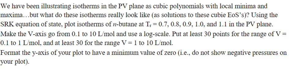 Solved We have been illustrating isotherms in the PV plane | Chegg.com