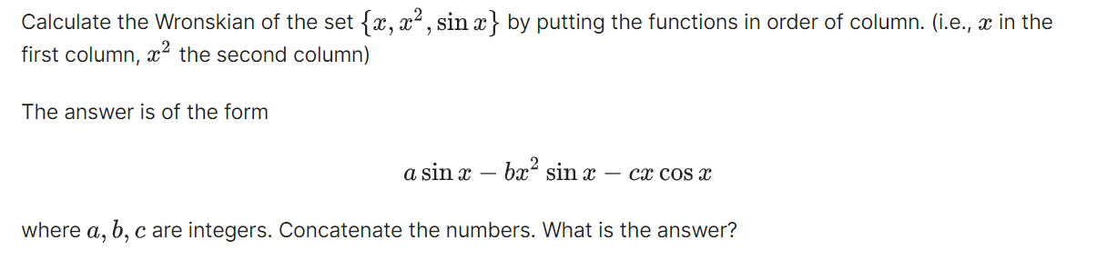 Solved Calculate the Wronskian of the set {x, , sin x} by | Chegg.com