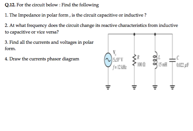 Solved Q.12. For the circuit below : Find the following 1. | Chegg.com