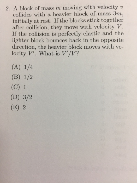 Solved 2. A block of mass m moving with velocity v collides | Chegg.com