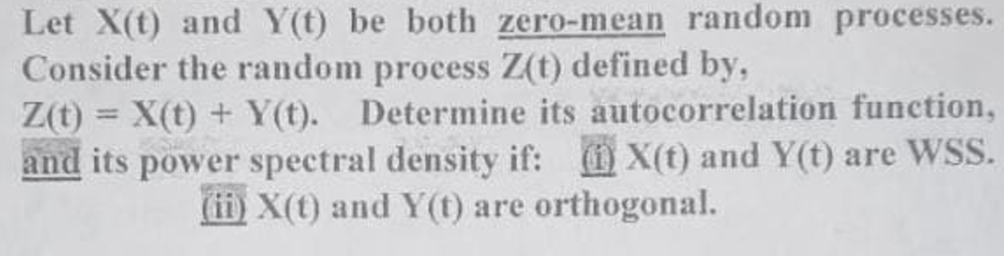 Solved Let X(t) and Y(t) be both zero-mean random processes. | Chegg.com