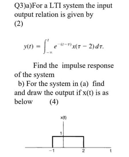 Solved Q3)a)For a LTI system the input output relation is | Chegg.com