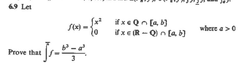 Solved 6.9 Let f(x)={x20 if x∈Q∩[a,b] if x∈(R−Q)∩[a,b] where | Chegg.com