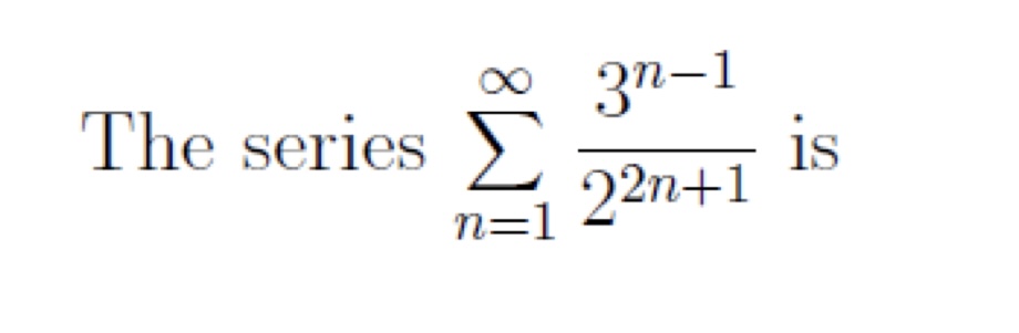 Solved ∑n=1∞22n+13n−1 is | Chegg.com