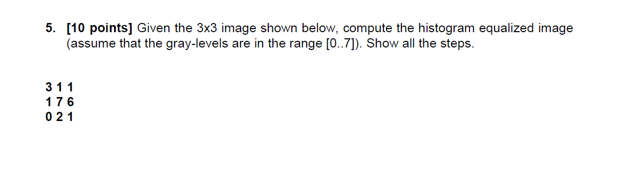 Solved 5. [10 points] Given the 3×3 image shown below, | Chegg.com