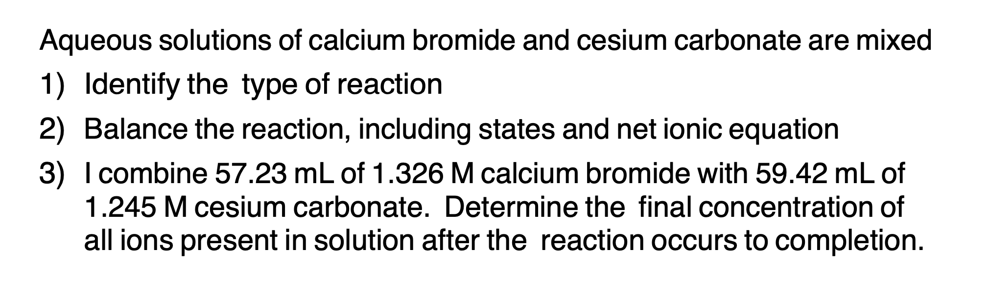 Solved Aqueous solutions of calcium bromide and cesium | Chegg.com