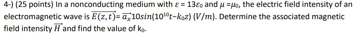 Solved 4-) ( 25 points) In a nonconducting medium with | Chegg.com