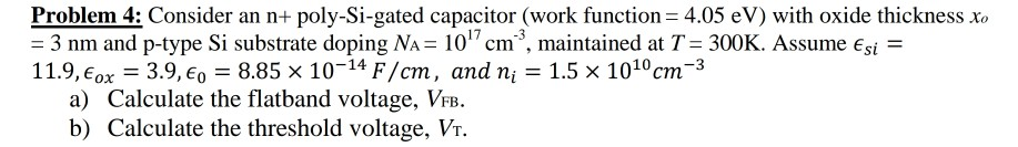 Solved Problem 4: Consider an n+ poly-Si-gated capacitor | Chegg.com