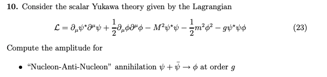 Solved 10. Consider the scalar Yukawa theory given by the | Chegg.com