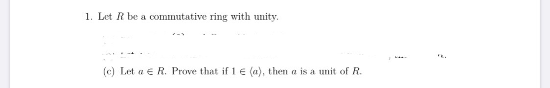 Solved 1. Let R be a commutative ring with unity. (c) Let a | Chegg.com