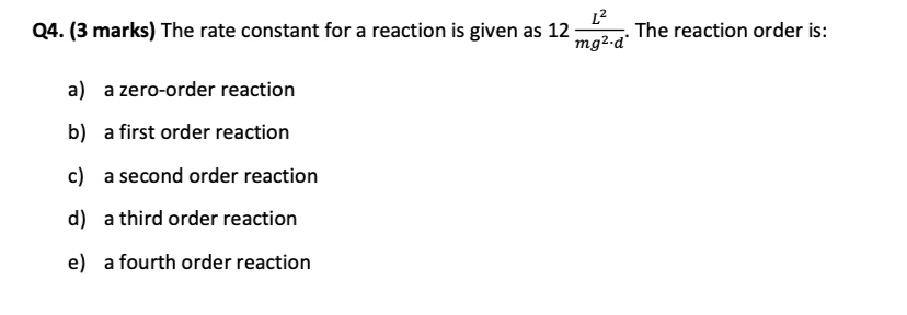 Solved Q4. (3 marks) The rate constant for a reaction is | Chegg.com