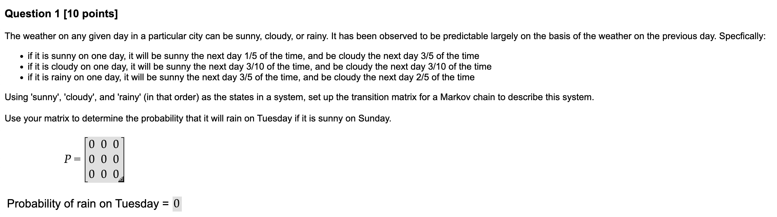 Solved Question 1 [10 ﻿points]The weather on any given day | Chegg.com