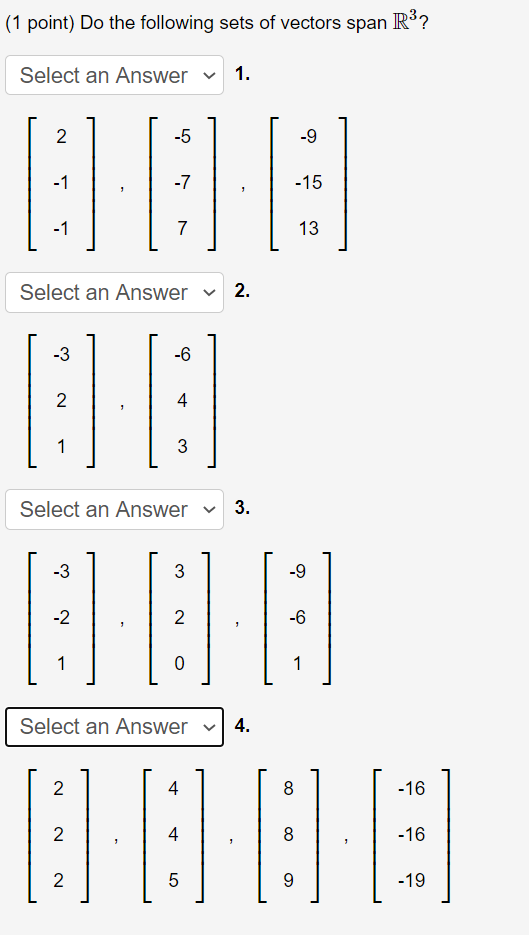 Solved (1 point) Do the following sets of vectors span R3? | Chegg.com