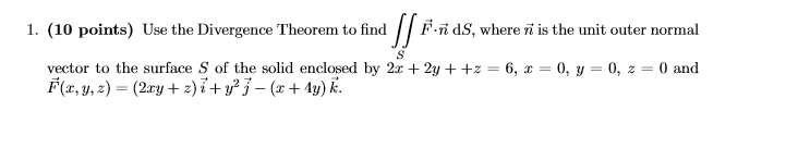 Solved 1. (10 points) Use the Divergence Theorem to find I | Chegg.com