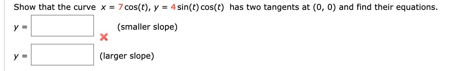 Solved Show that the curve x = 7 cos(t), y = 4 sin(t) cos(t) | Chegg.com
