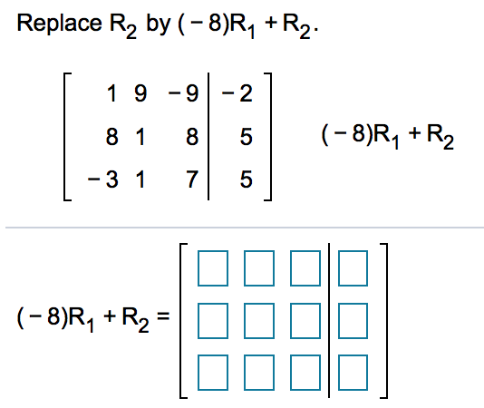 Solved Replace R2 by R2 (- 8)R1. 1 12 1 8 4 1 -7 1 4 4 | Chegg.com