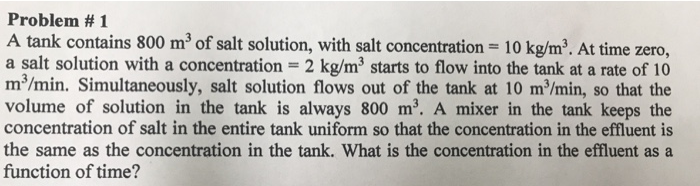 Solved Problem # 1 A tank contains 800 m3 of salt solution, | Chegg.com