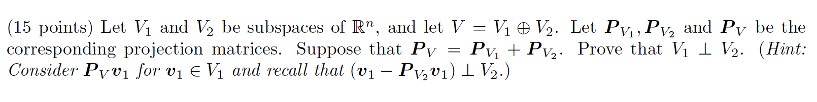 Solved (15 points) Let V1 and V2 be subspaces of Rn, and let | Chegg.com
