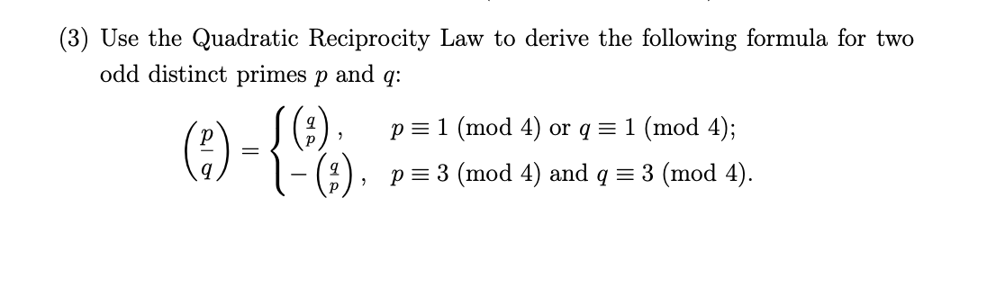 Solved (3) Use the Quadratic Reciprocity Law to derive the | Chegg.com