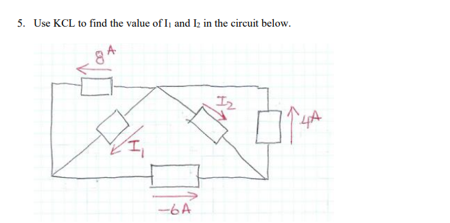 Solved 5. Use KCL to find the value of I, and I2 in the | Chegg.com