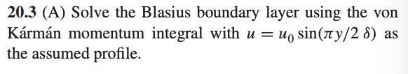 Solved 20.3 (A) Solve the Blasius boundary layer using the | Chegg.com
