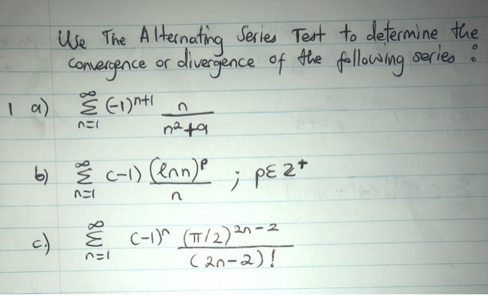 Solved Use the Alternating Series Test to determine the | Chegg.com
