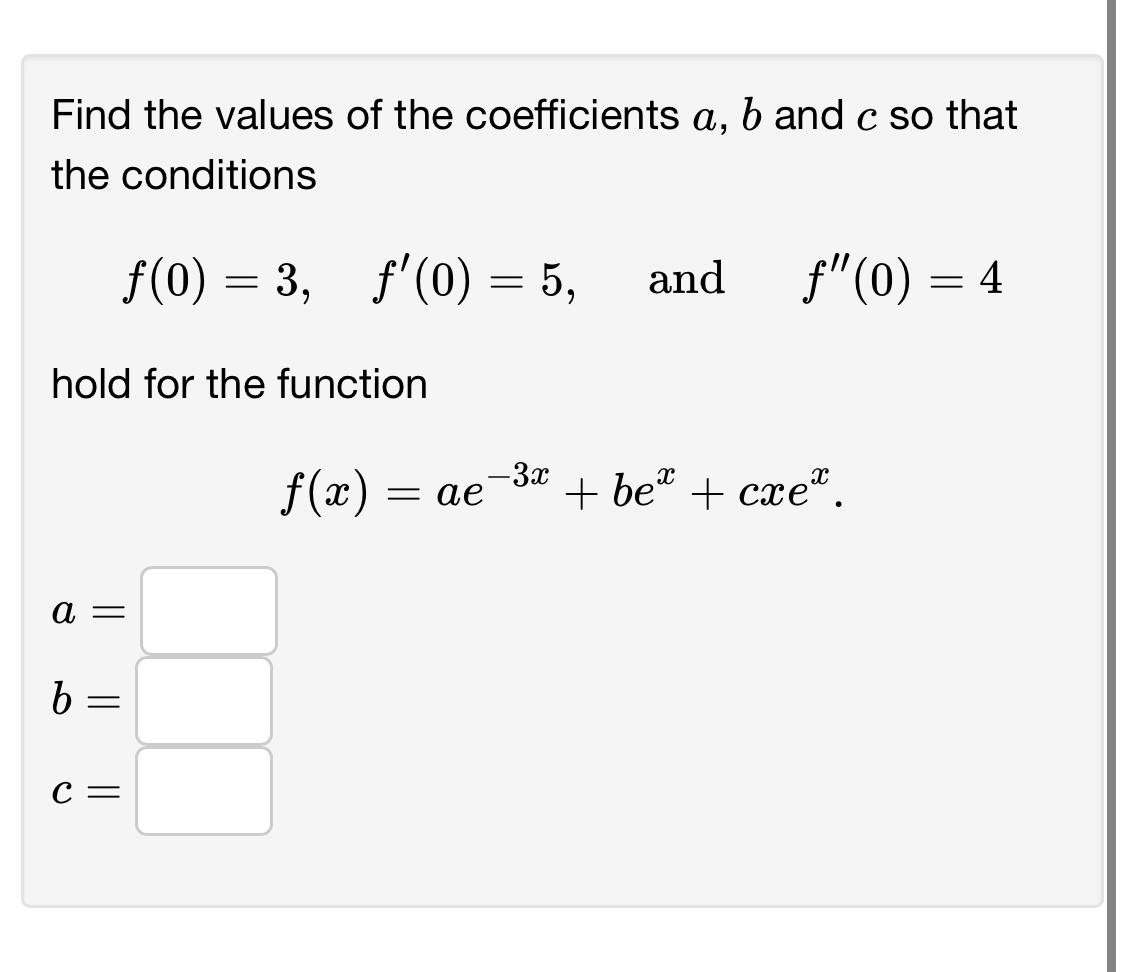 Solved Find the values of the coefficients a,b and c so that | Chegg.com