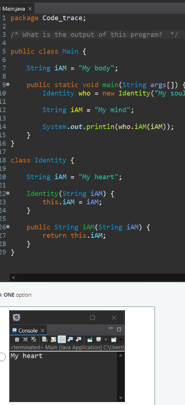 Solved Main.java × 1 package Code_trace; /∗ What is the | Chegg.com