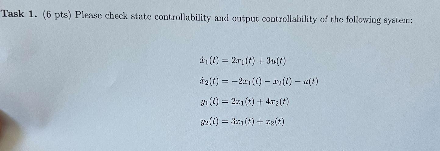 Solved Task 1. (6 pts) Please check state controllability | Chegg.com Solved Task 1. (6 pts) Please check state controllability | Chegg.com