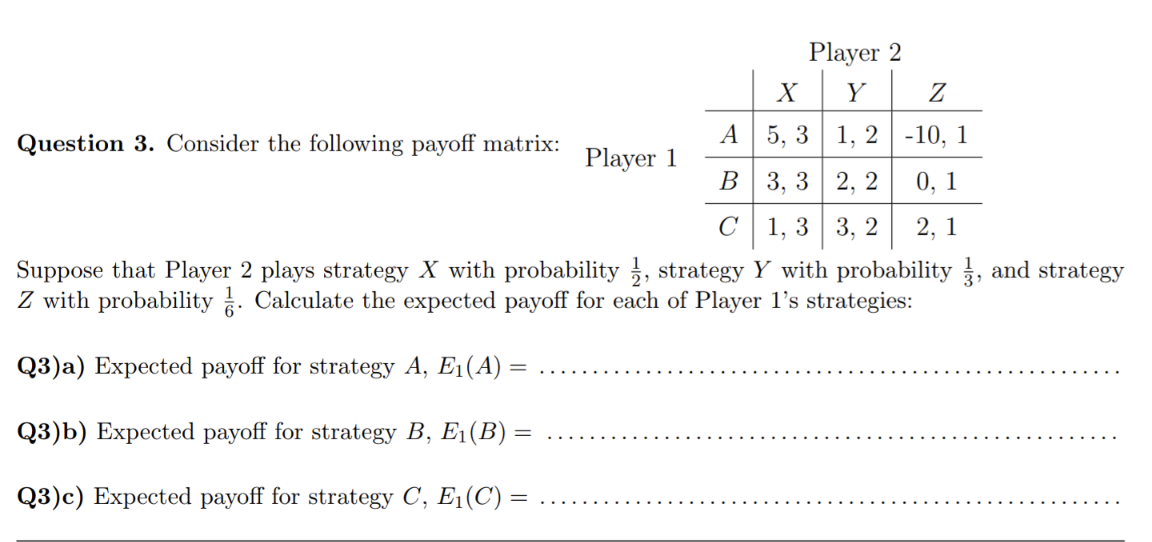 Solved Question 3. Consider the following payoff matrix: | Chegg.com
