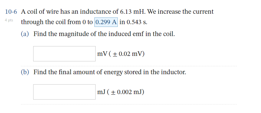 [Solved]: )-6 A coil of wire has an inductance of 6.13mH.