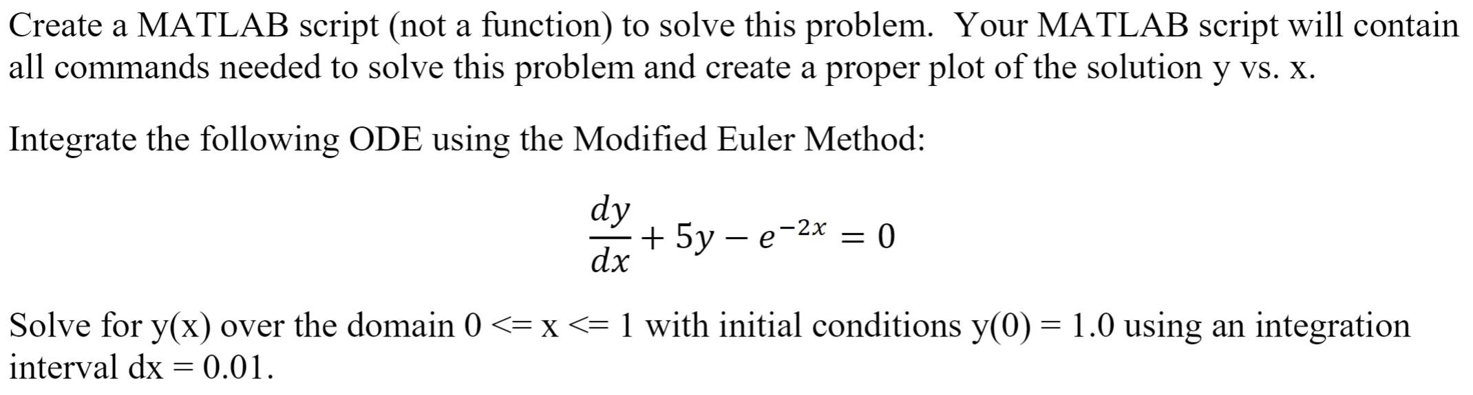 Solved Create a MATLAB script (not a function) to solve this | Chegg.com Solved Create a MATLAB script (not a function) to solve this | Chegg.com