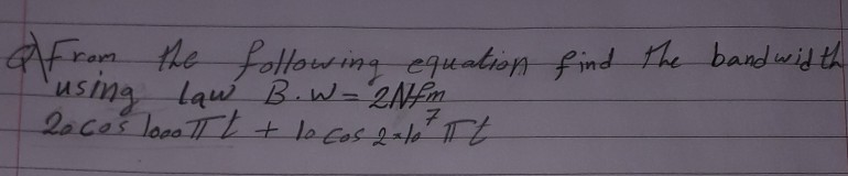 Solved find the bandwidth from the following equation "using | Chegg.com
