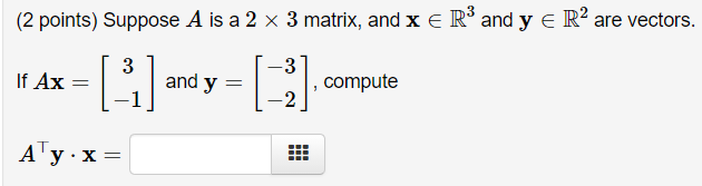 Solved Suppose A is a 2×3 matrix, and x∈R3x∈R3 and y∈R2y∈R2 | Chegg.com