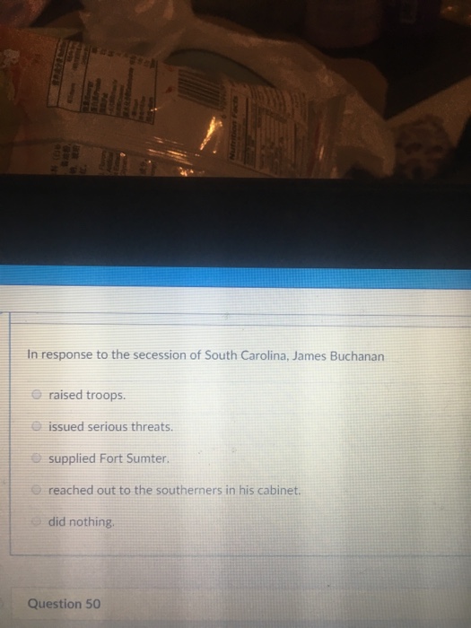 In response to the secession of South Carolina, James | Chegg.com