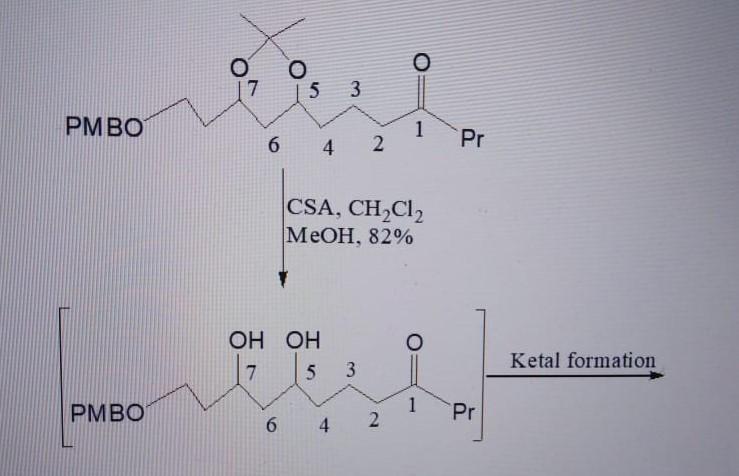 Solved O o 5 3 PMBO 1 6 Pr 4 2 CSA, CH2Cl2 MeOH, 82% OH OH 7 | Chegg.com